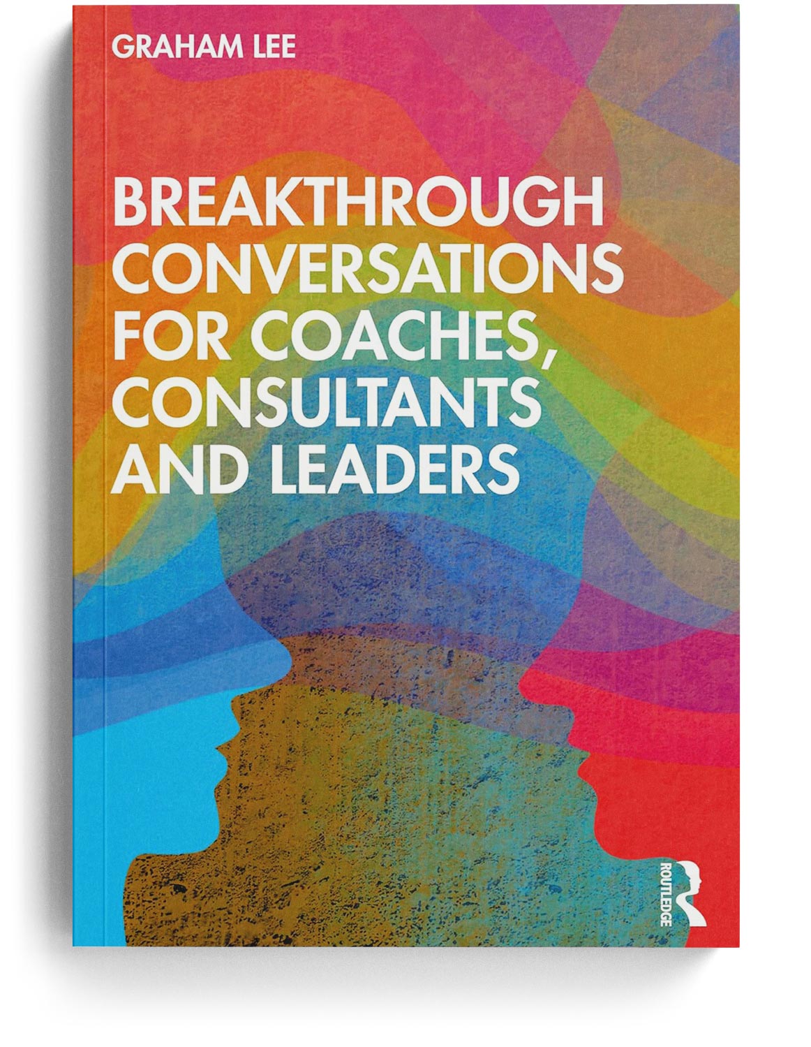 Breakthrough Conversations for Coaches, Consultants, and Leaders ...